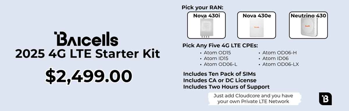 Baicells 2025 Starter Kits: 5G & 4G LTE Made Simple