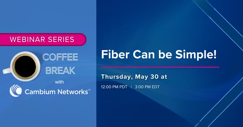 Coffee Break with Cambium: Fiber Can Be Simple!