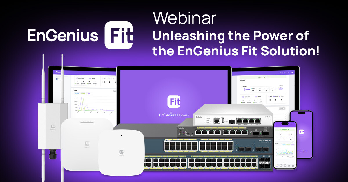 Webinar: Unleashing the Power of the EnGenius Fit Solution!