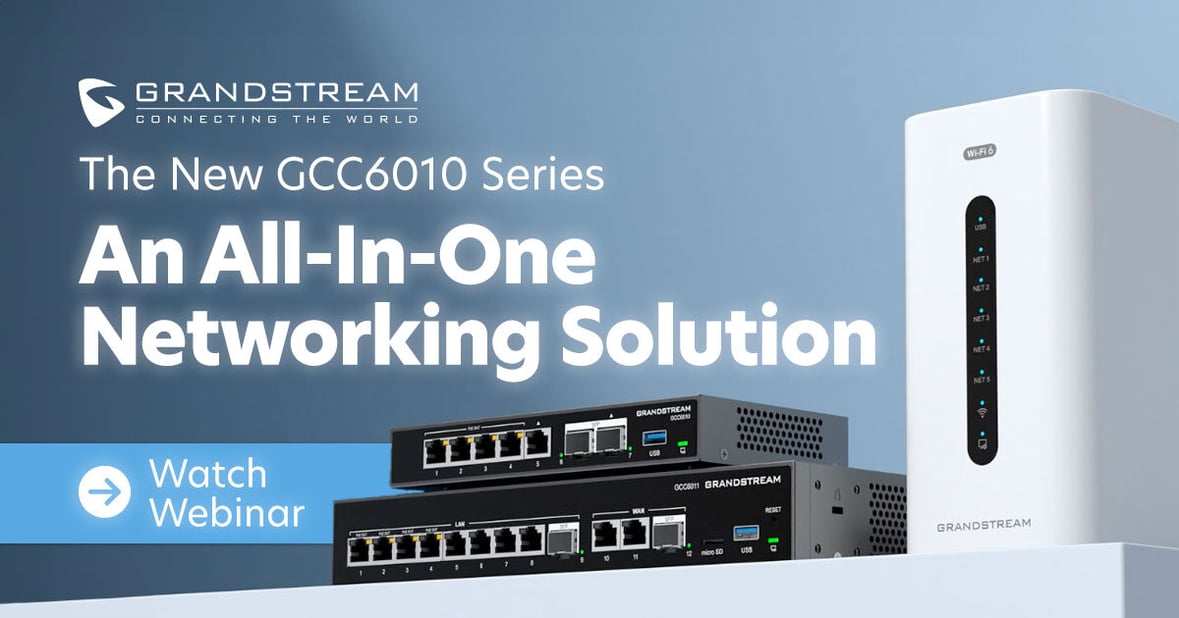 Grandstream Unveils the GCC6010 Series: An All-in-One Networking Solution