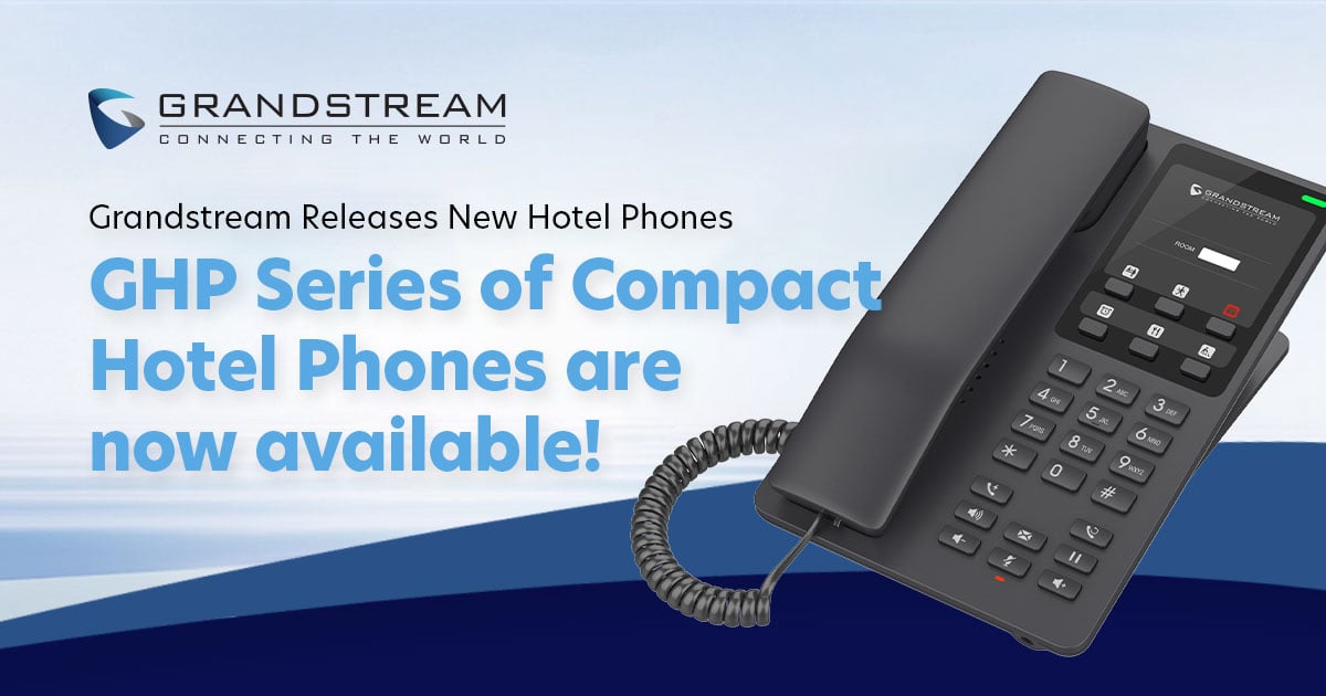 Grandstream Releases New Compact Hotel Phones. Now Available at Streakwave.